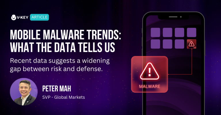 Mobile Malware Landscape in 2024: Why App Security Is Critical for Businesses - V-Key